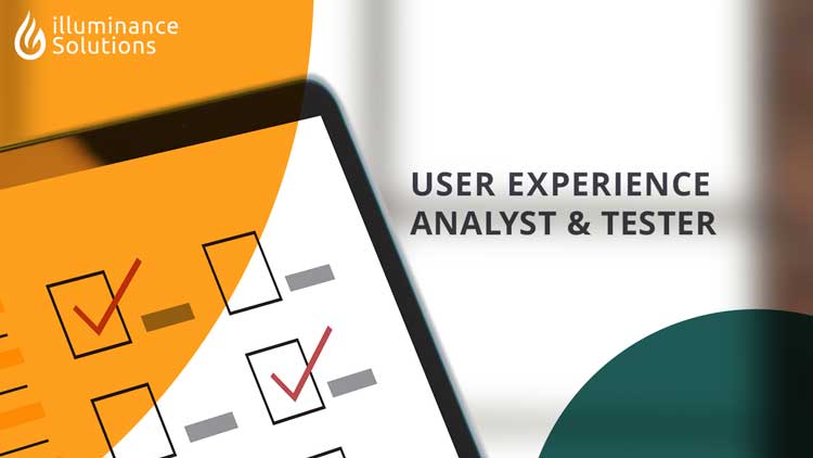 Are you our new User Experience Analyst and Tester? - illuminance Solutions